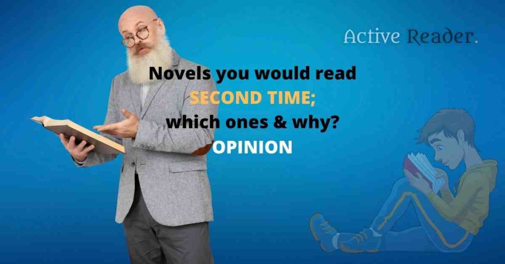 What kind of novels are worthy to be read twice (and more)? - Active ...