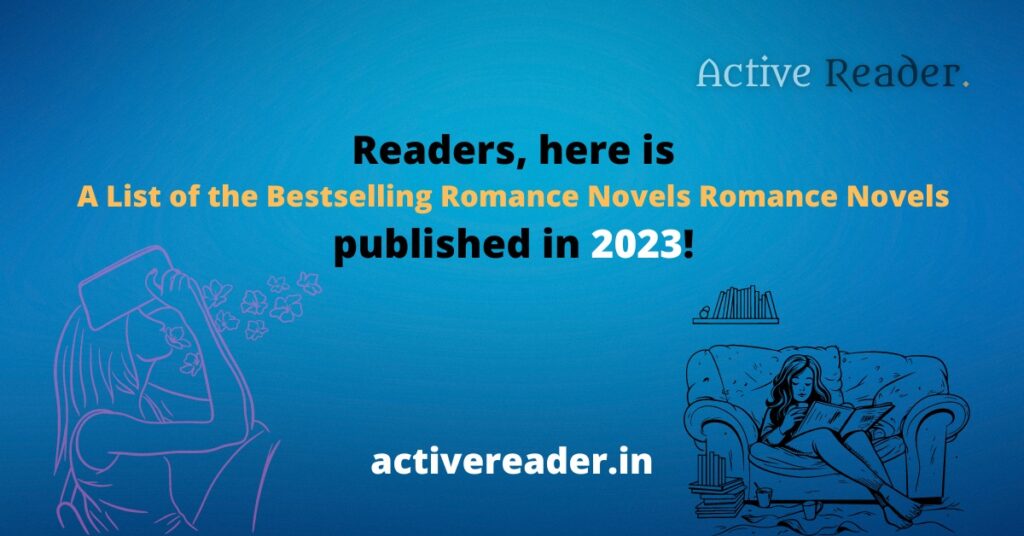 10 Romance Novels You Must Read – a list of bestselling books published in 2023 - Active Reader ...